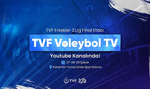 TVF Erkekler 2.Ligi Final Etabı Maçları, TVF Voleybol TV’de - 2. Lig ...